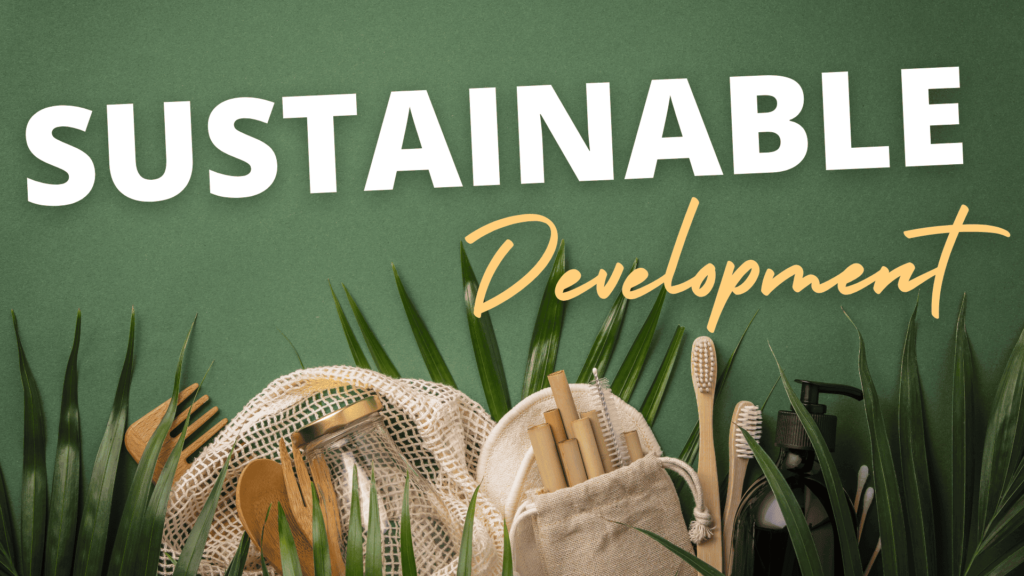 What Is Sustainable Development and How Does It Benefit Communities ...